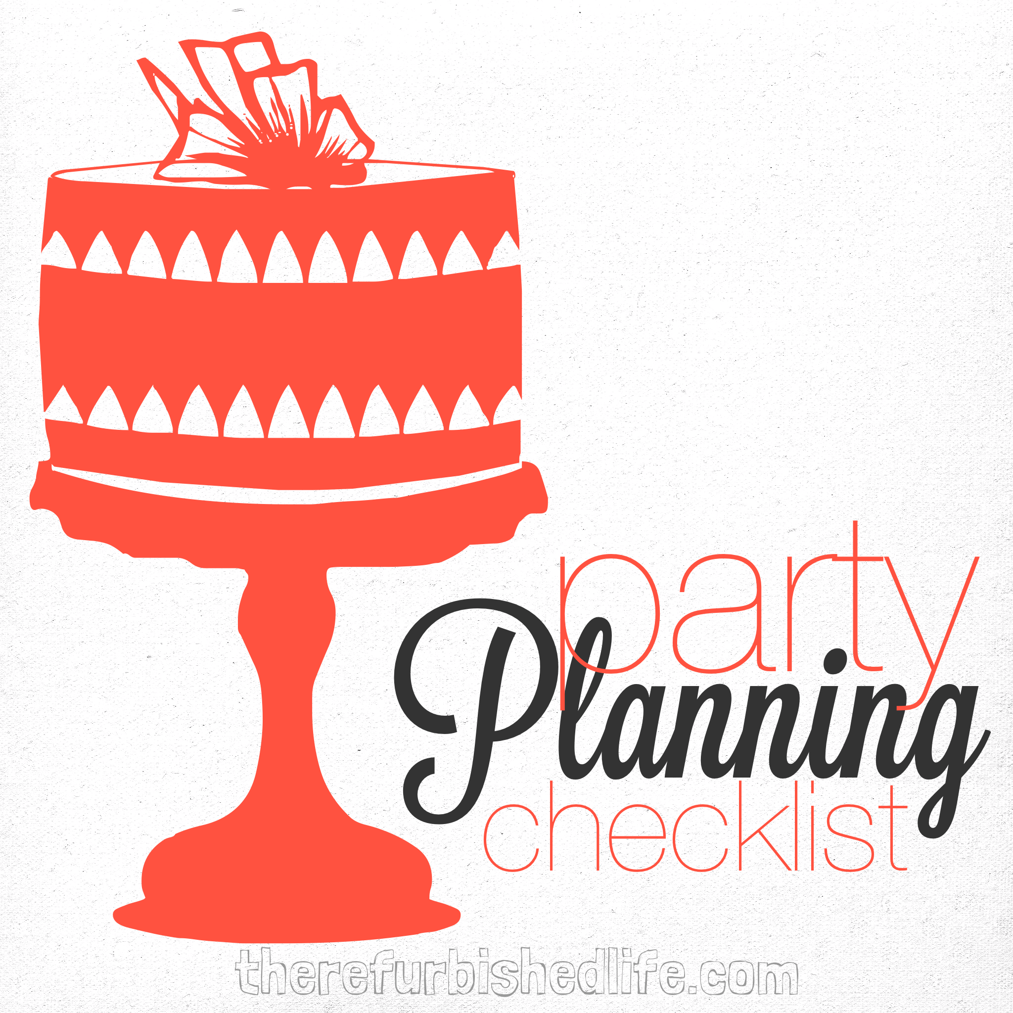 party planning 101 {with printable checklist} – R E F U R B I S H E D